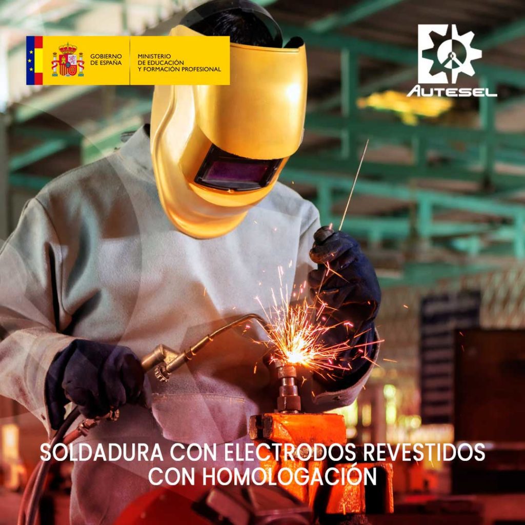 SOLDADURA CON ELECTRODOS REVESTIDOS CON HOMOLOGACIÓN - Autesel
